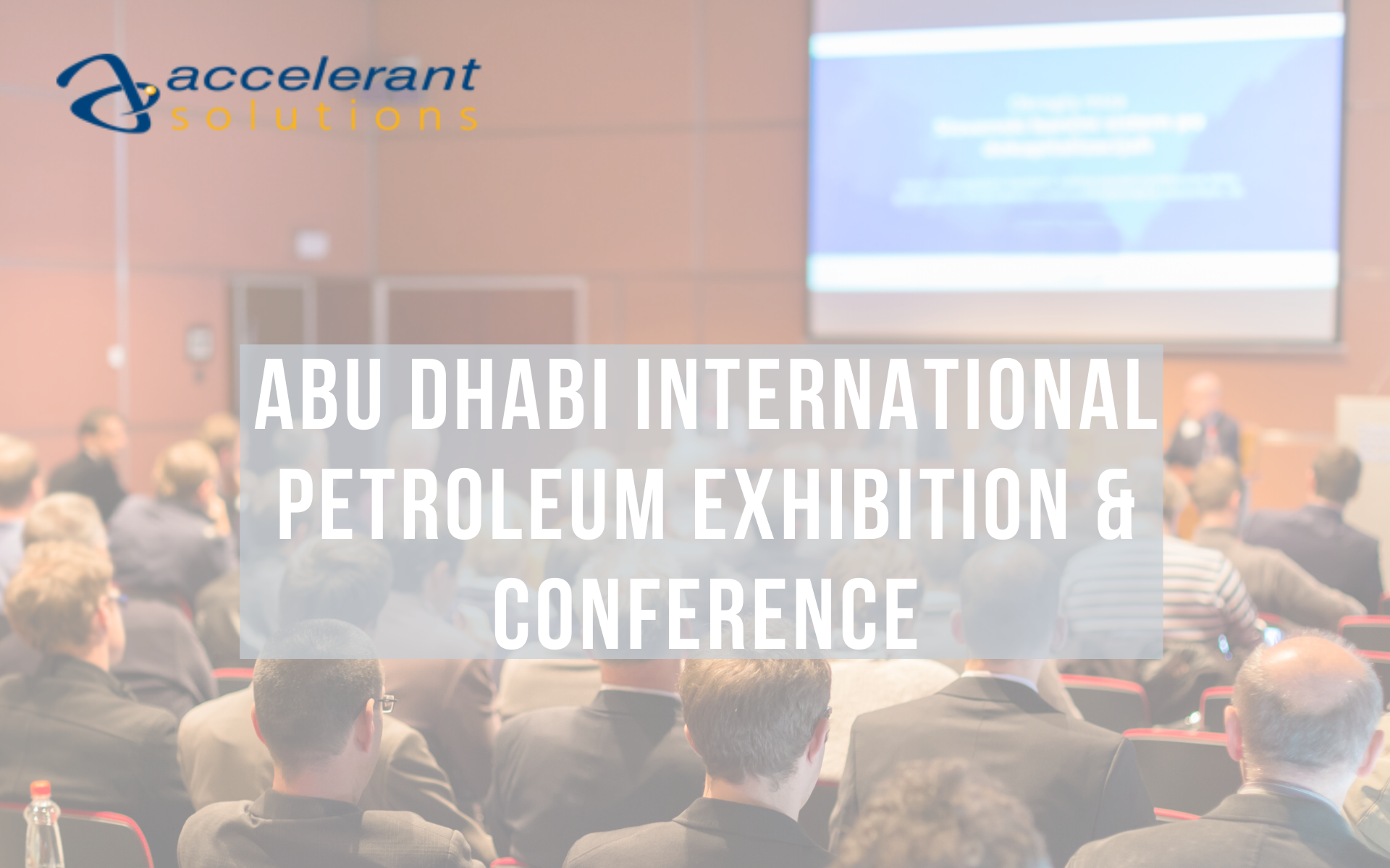 Accelerant Solutions Executives Attend ADIPEC