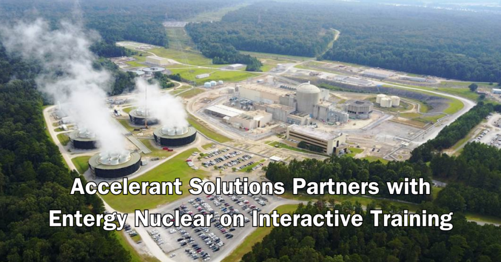 Accelerant Solutions Partners with Entergy Nuclear on Interactive ...